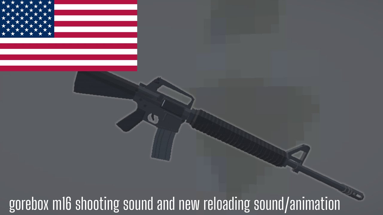 gorebox m16 shooting sound and new reloading sound/animation (read ...