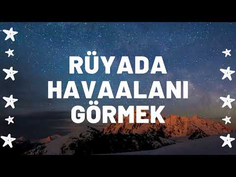 Rüyada Havaalanı Görmek Ne Anlama Gelir I Tüm Detaylar