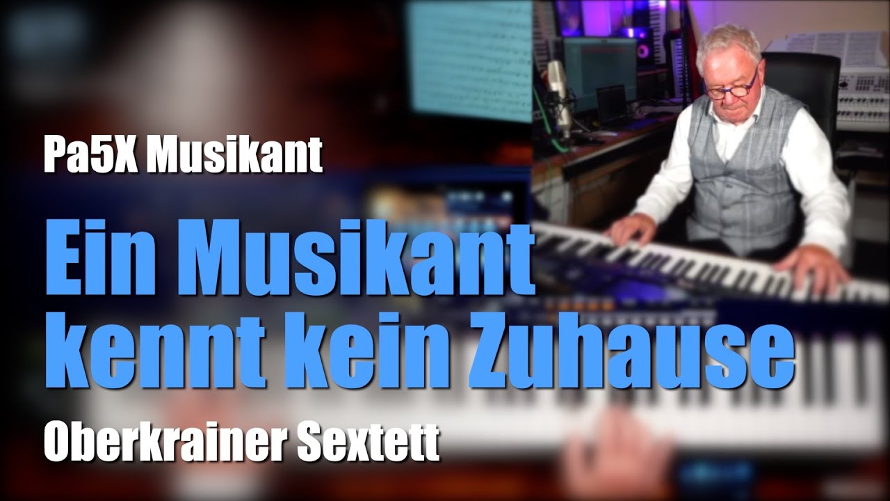 Pa5X Musikant - "Ein Musikant kennt kein Zuhause" - Oberkrainer Sextett ...