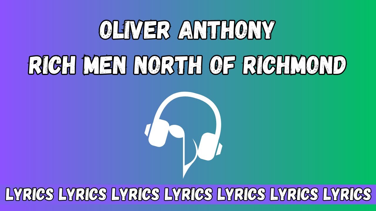 Oliver Anthony - Rich Men North Of Richmond (Lyrics) | The Song That ...