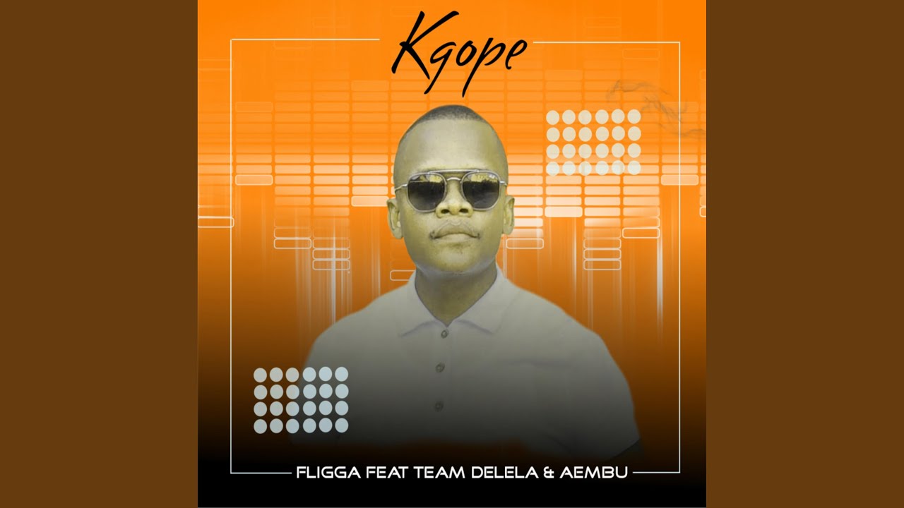Kgope (feat. Team Delela & Aembu) - YouTube Music