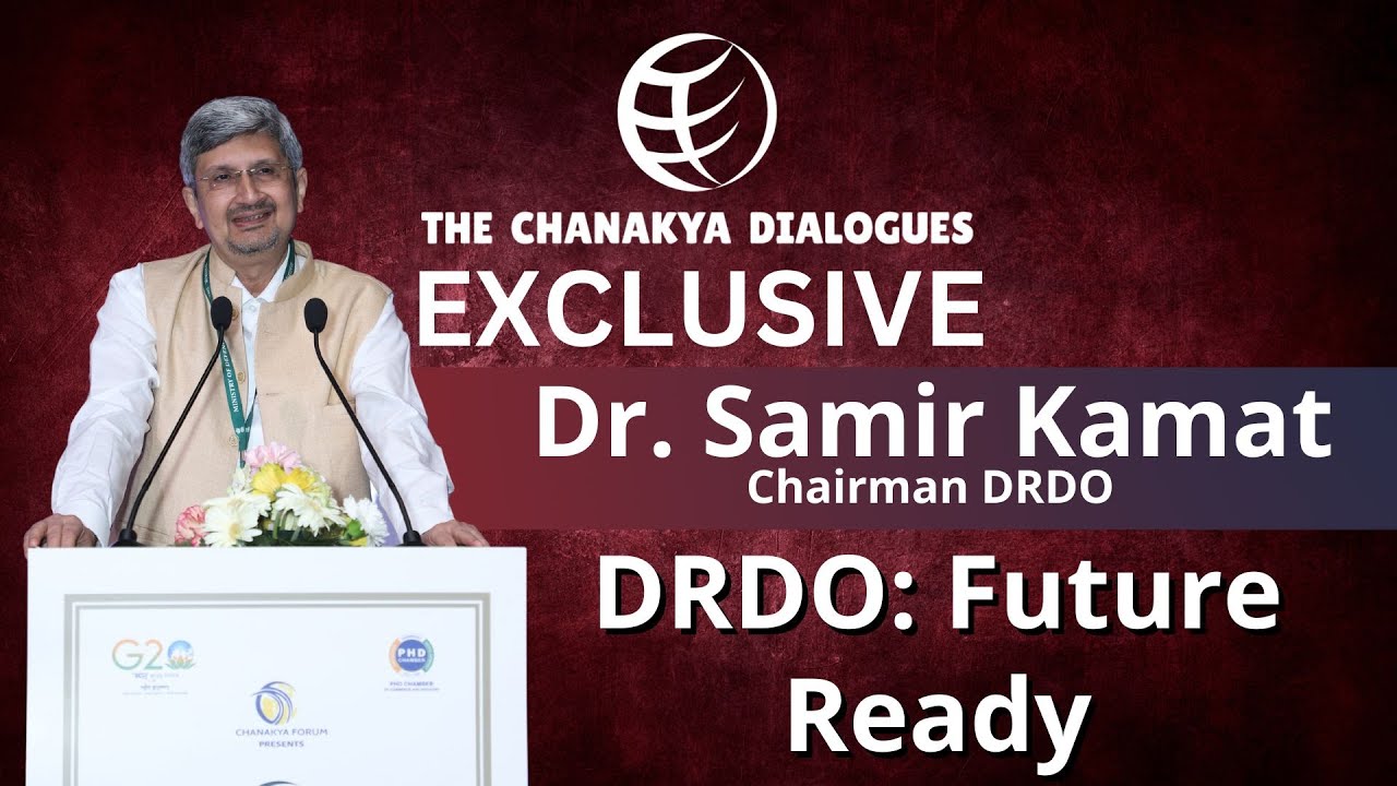 DRDO: Future Ready | Dr. Samir Kamat, Chairman DRDO | THE CHANAKYA ...