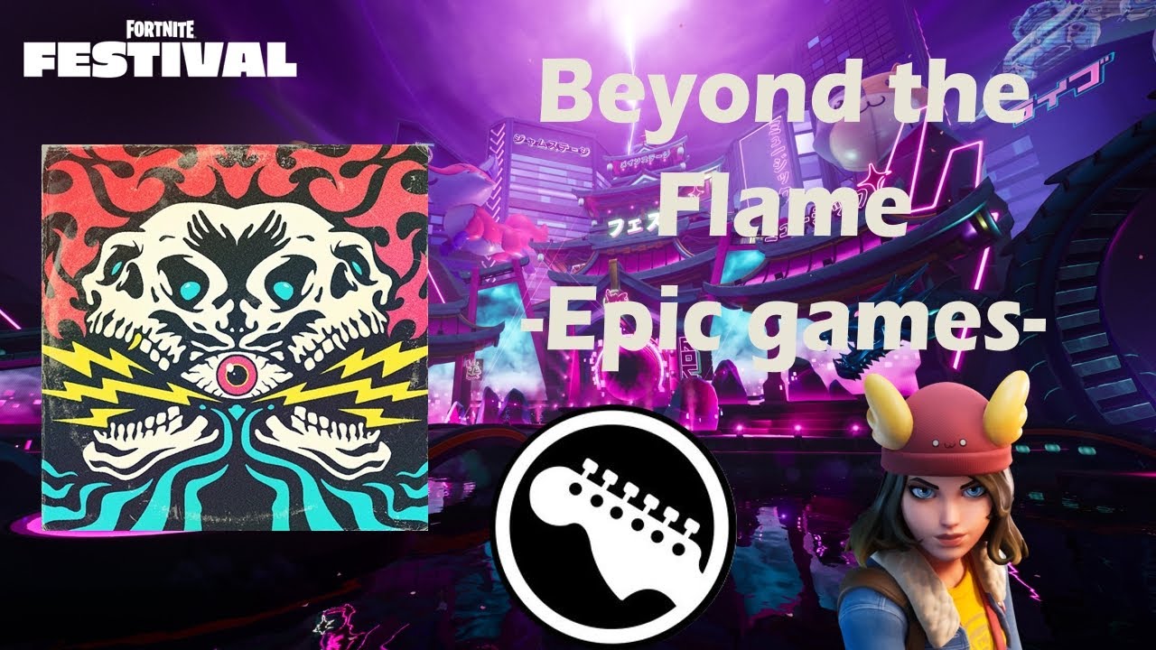 "Beyond the Flames" - Epic Games - FN Festival - Guitarrista 100% ...