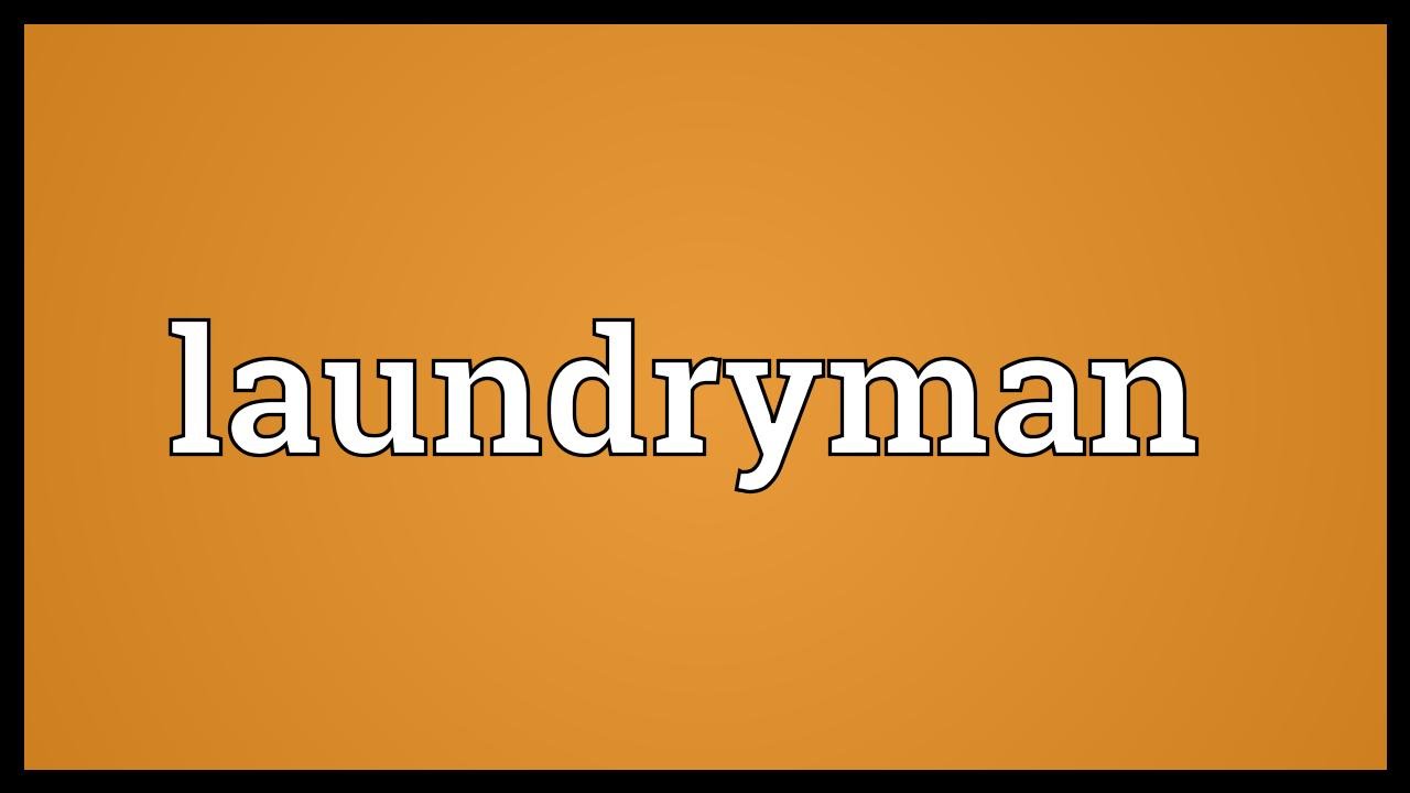 Laundryman Meaning - YouTube