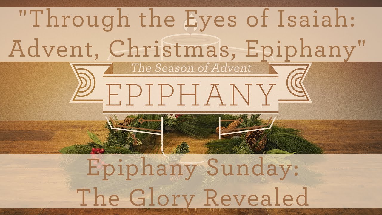 Through the Eyes of Isaiah: Advent, Christmas, Epiphany - Epiphany ...
