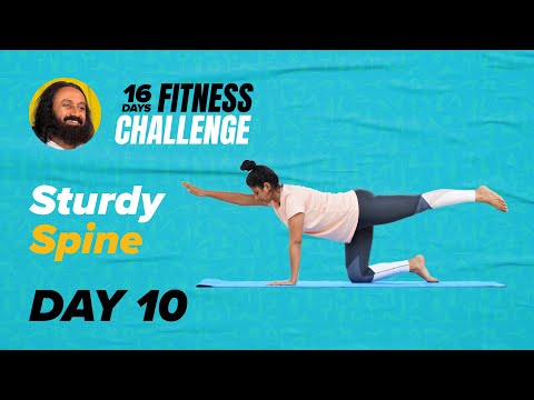 Day 10 of The 16 Day Fitness Challenge | Sturdy Spine | Gurudev Sri Sri Ravi Shankar