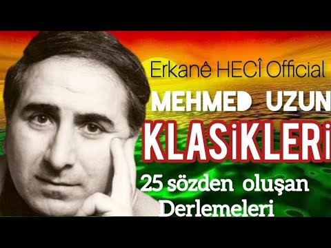 MEHMED UZUN  SÖZLERDEN ÖZEL DERLEMELER. KAÇAKÇI YAŞLI  KÜRDÜN KÜRTÇE YAZILI KOLUNU  JİLETLE KAZMASI!