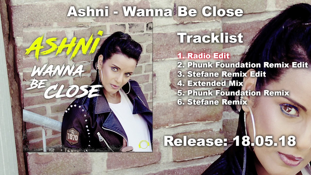 Ashni - Wanna Be Close (Radio Edit) - YouTube