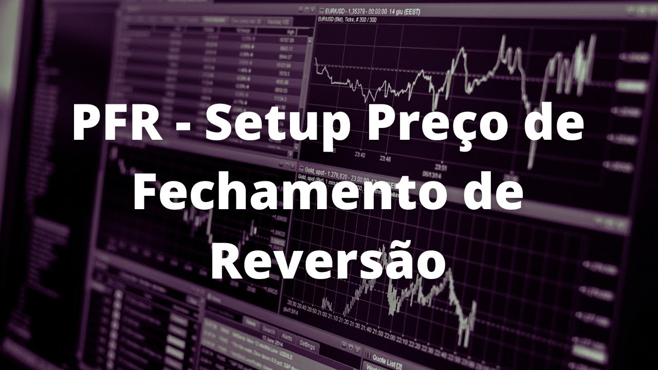 PFR - Setup Preço de Fechamento de Reversão - YouTube