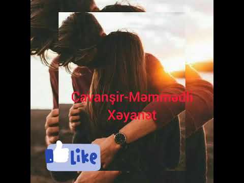 Sevgiyə Aid Mahnı, Cavanşir-Məmmədli (Xəyanət)