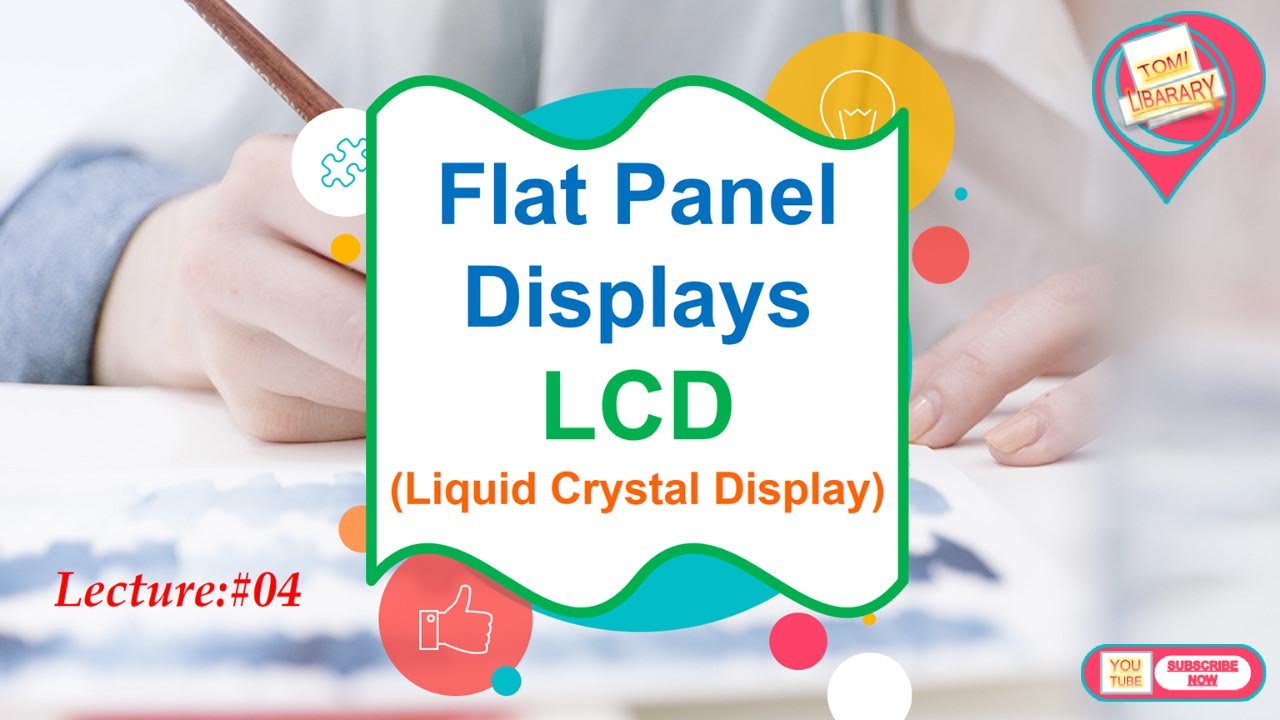 LECTURE #4= Flat Panel Displays | Liquid Crystal Display | LCD Screen ...