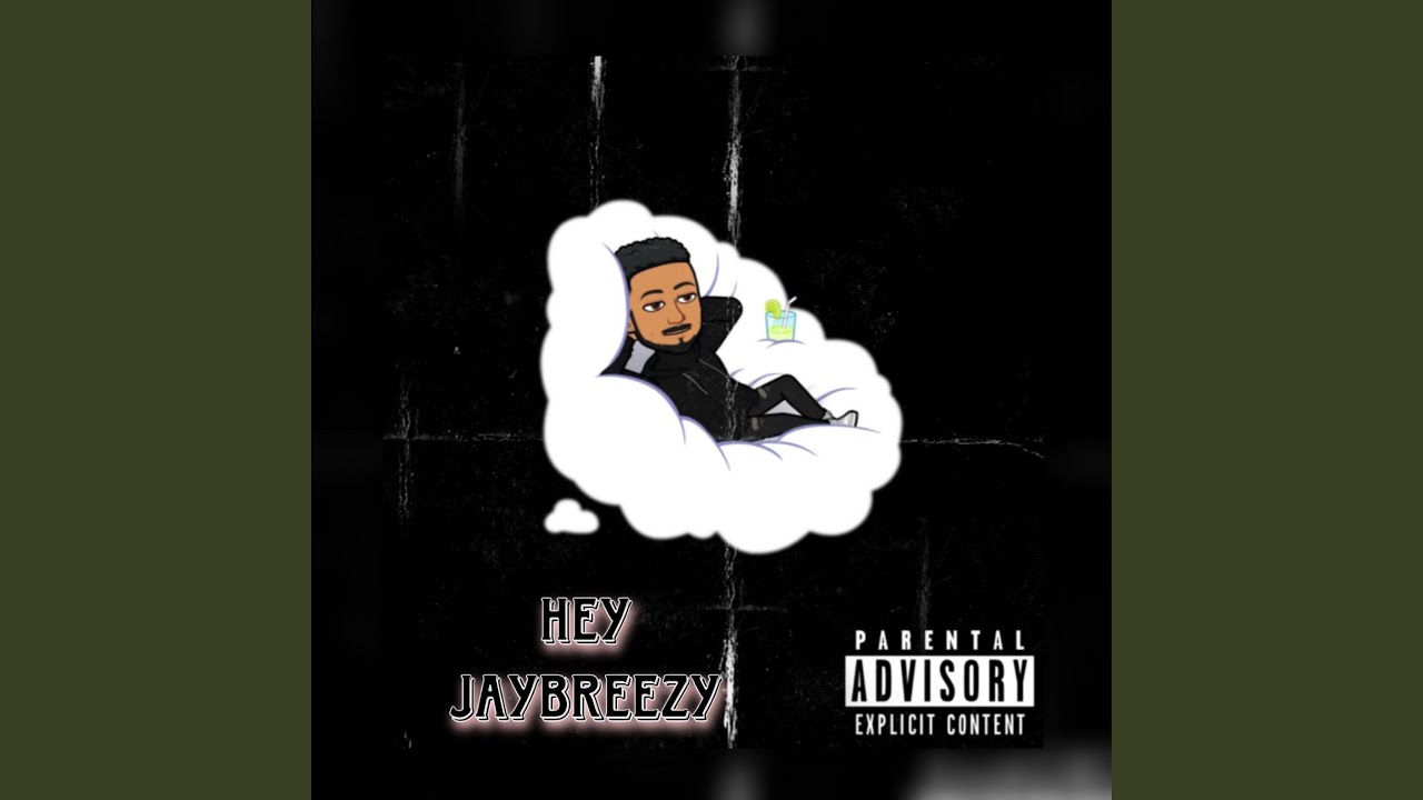 Hey Jaybreezy - YouTube