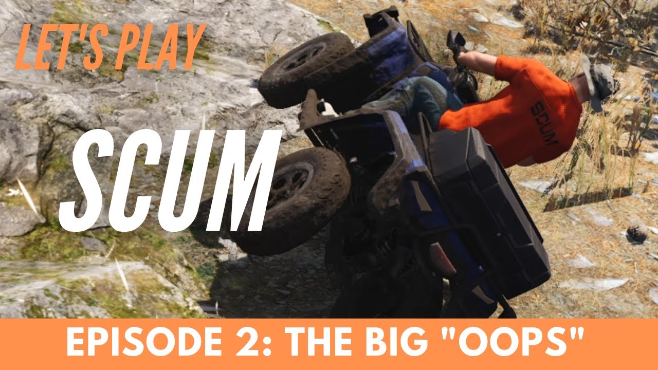 Let's Play SCUM! - EPISODE 2 - The Big "OOPS" - YouTube