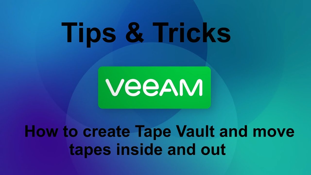 Veeam 12 Tips & Tricks - How to create Tape Vault / Media Vault on ...