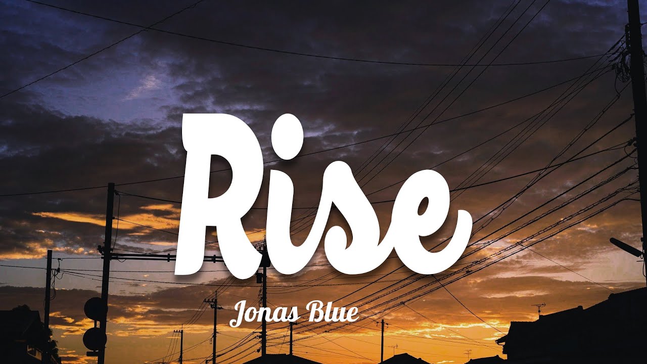 Rise - Jonas Blue .ft Jack & Jack ( Lyrics ) , Rita Ora, Taylor Swift ...