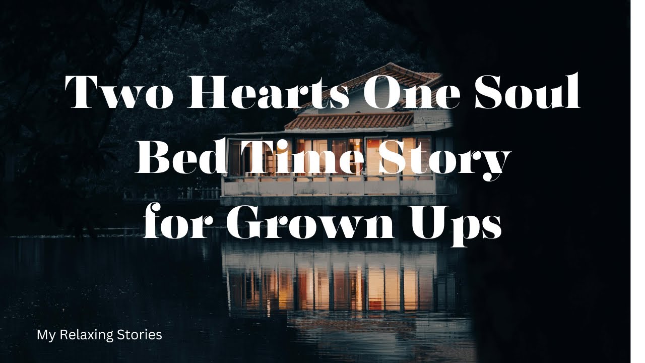 Two Hearts, One Soul! A Guided Relaxing Story for Sleep, Healing, Peace ...