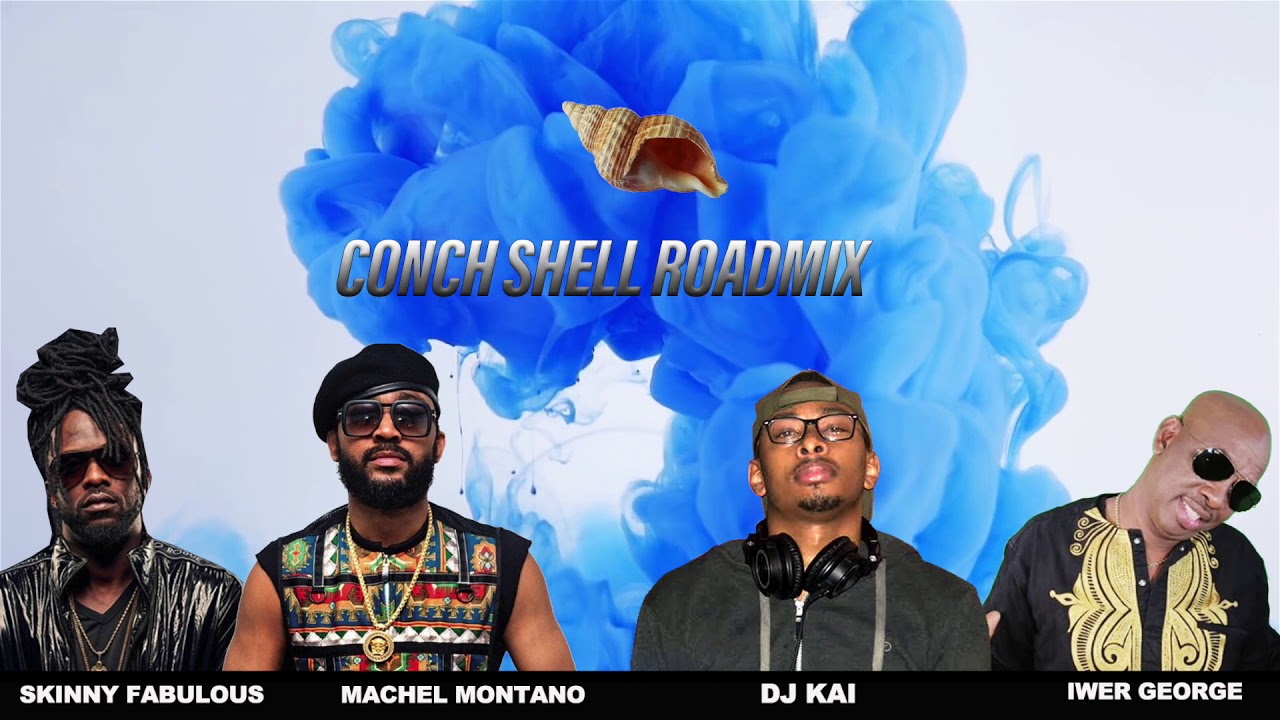 Conch Shell - (DJ Kai Roadmix) - Skinny Fabulous, Machel Montano, Iwer ...