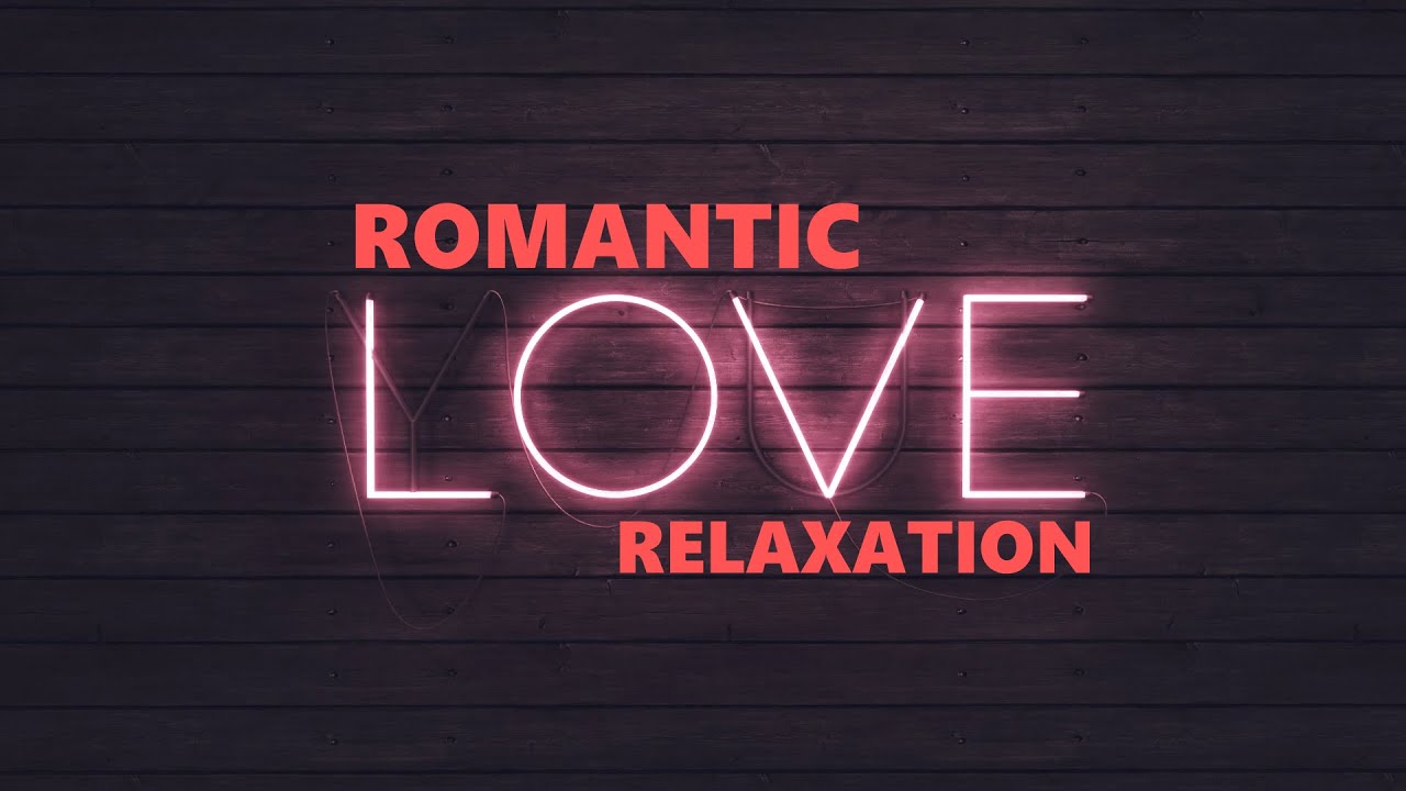 ROMANTIC RELAXATION , Relax Music ,Music,Sleep, ,Study Music, Beautiful ...
