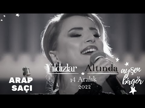 Ayşen Birgör | Arap Saçı | Yıldızlar Altında 14 Aralık 2022 | #YıldızlarAltında