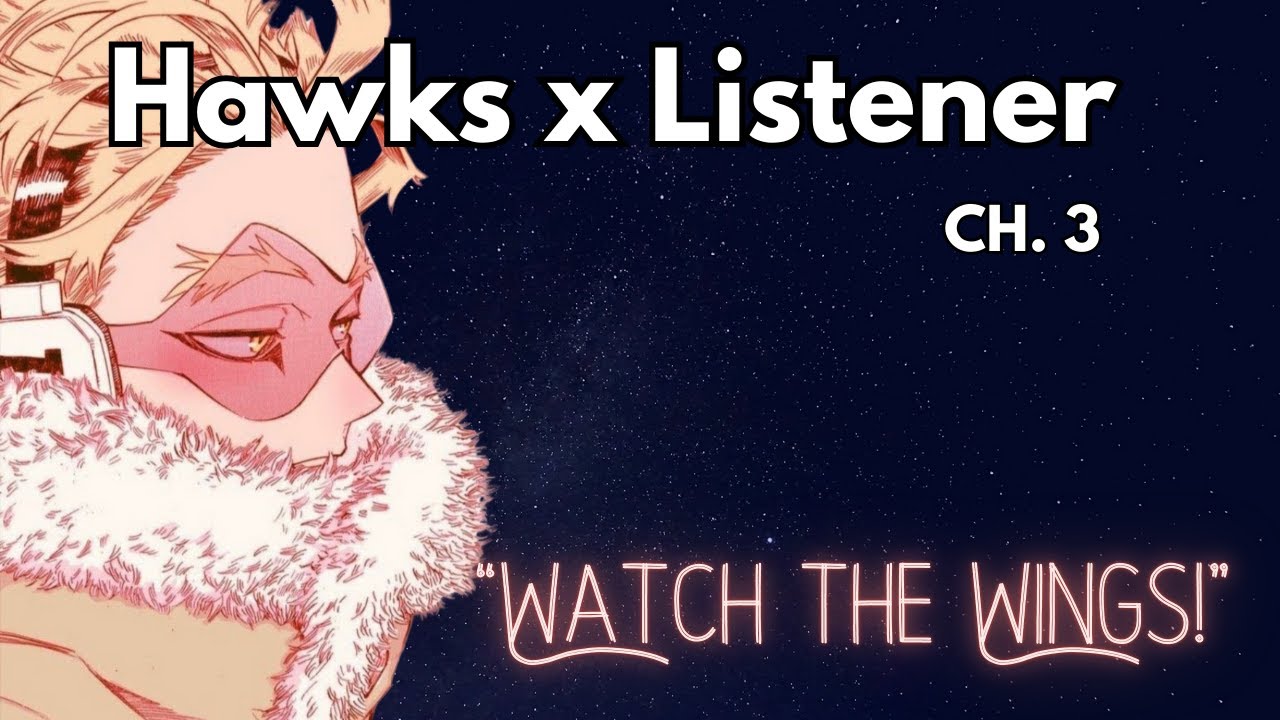 Hawks X Listener {Taking Flight CH.3} My Hero Academia Character Audio ...
