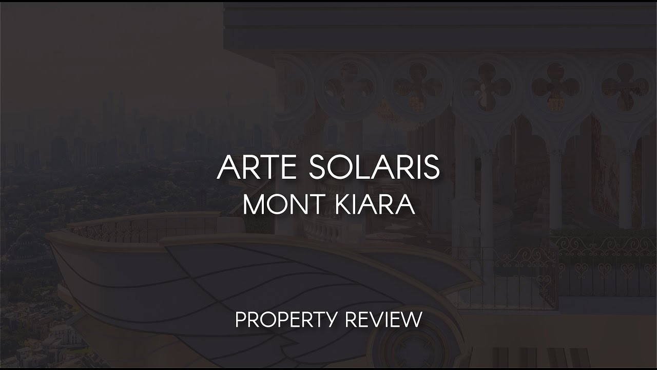 Arte Solaris Mont Kiara | 满家乐房产 - YouTube