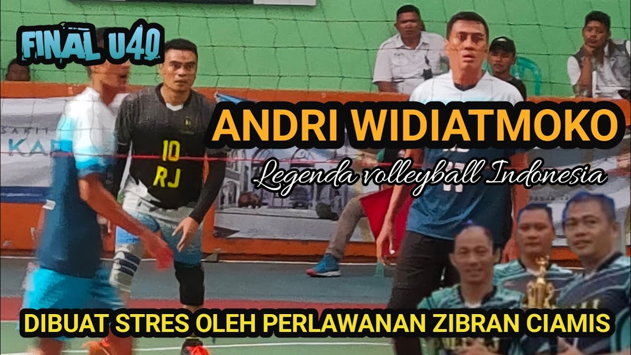 🔥 FINAL U40 🔥 ANDRI WIDIATMOKO STRES PERLAWANAN ZIBRAN (ciamis) - YouTube