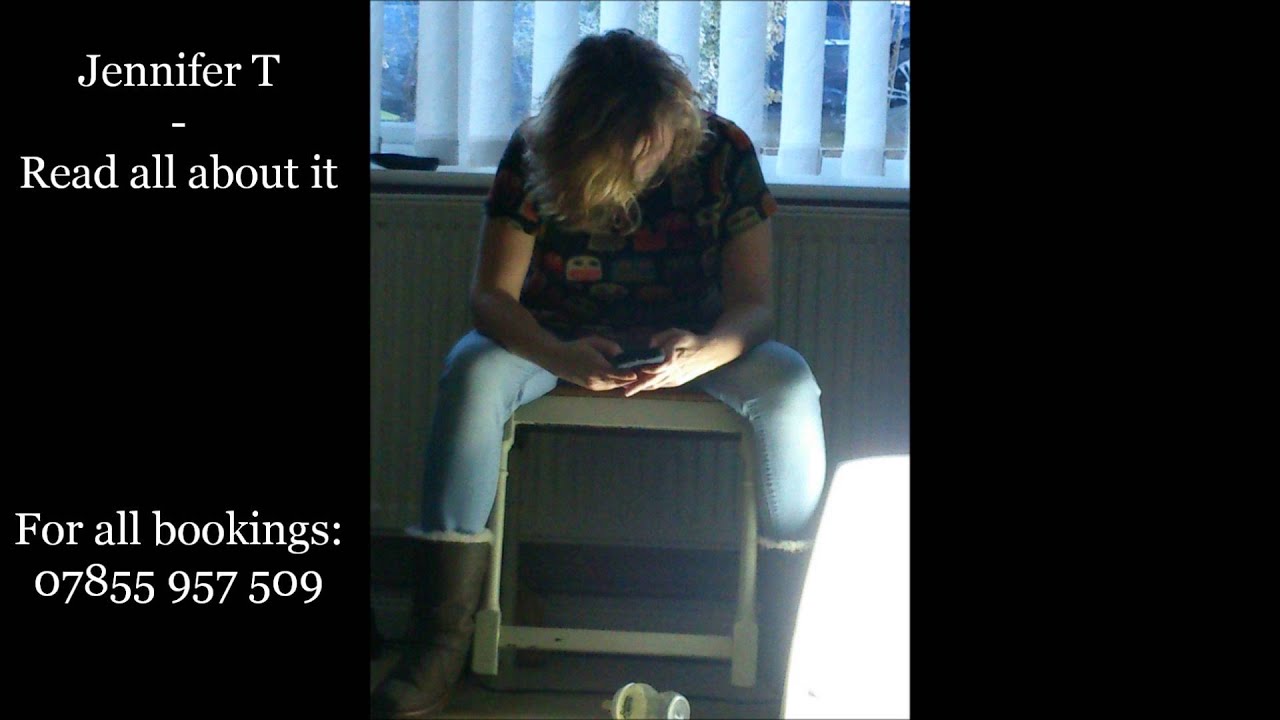Jennifer T - Read all about it - YouTube