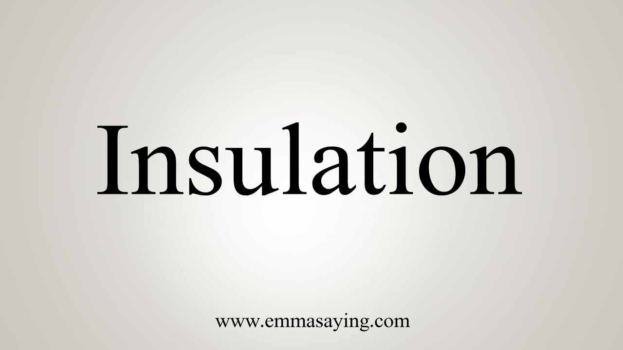 How To Say Insulation - YouTube
