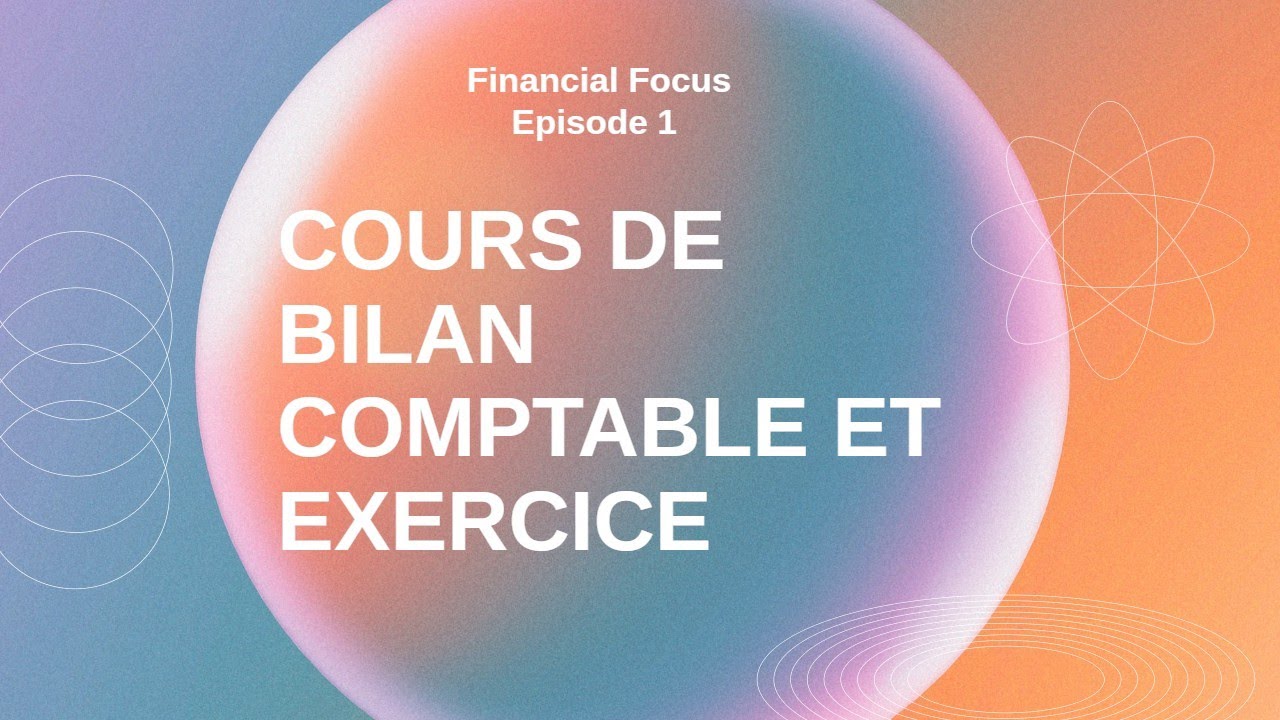 COURS DE BILAN COMPTABLE ET EXERCICE - YouTube
