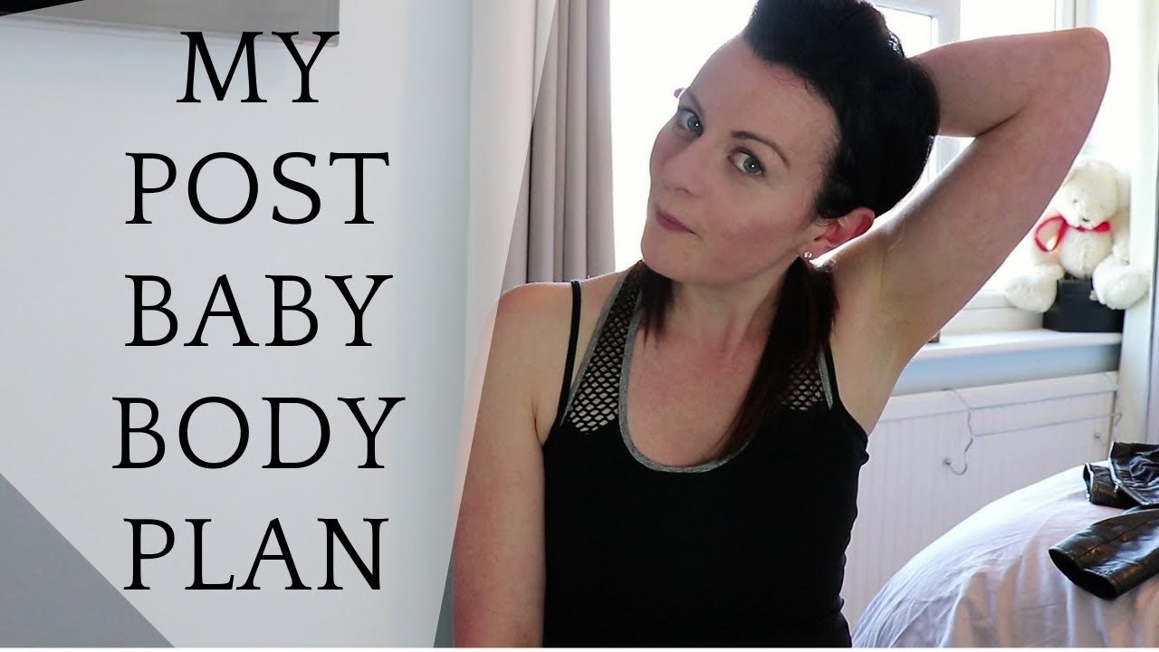 My Post Baby Body Plan - YouTube