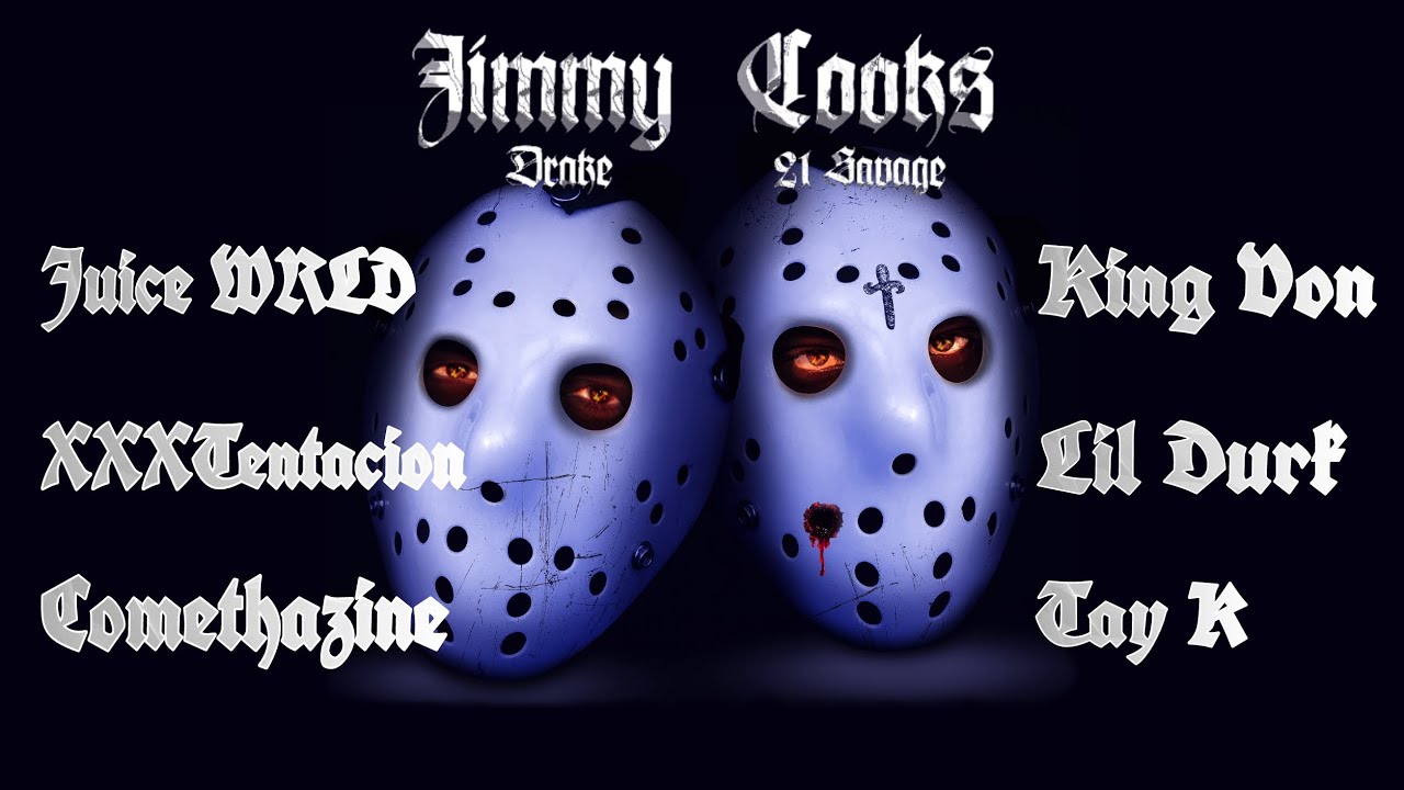 Jimmy Cooks Remix - Drake, Juice WRLD, XXX, Comethazine, King Von, Lil ...