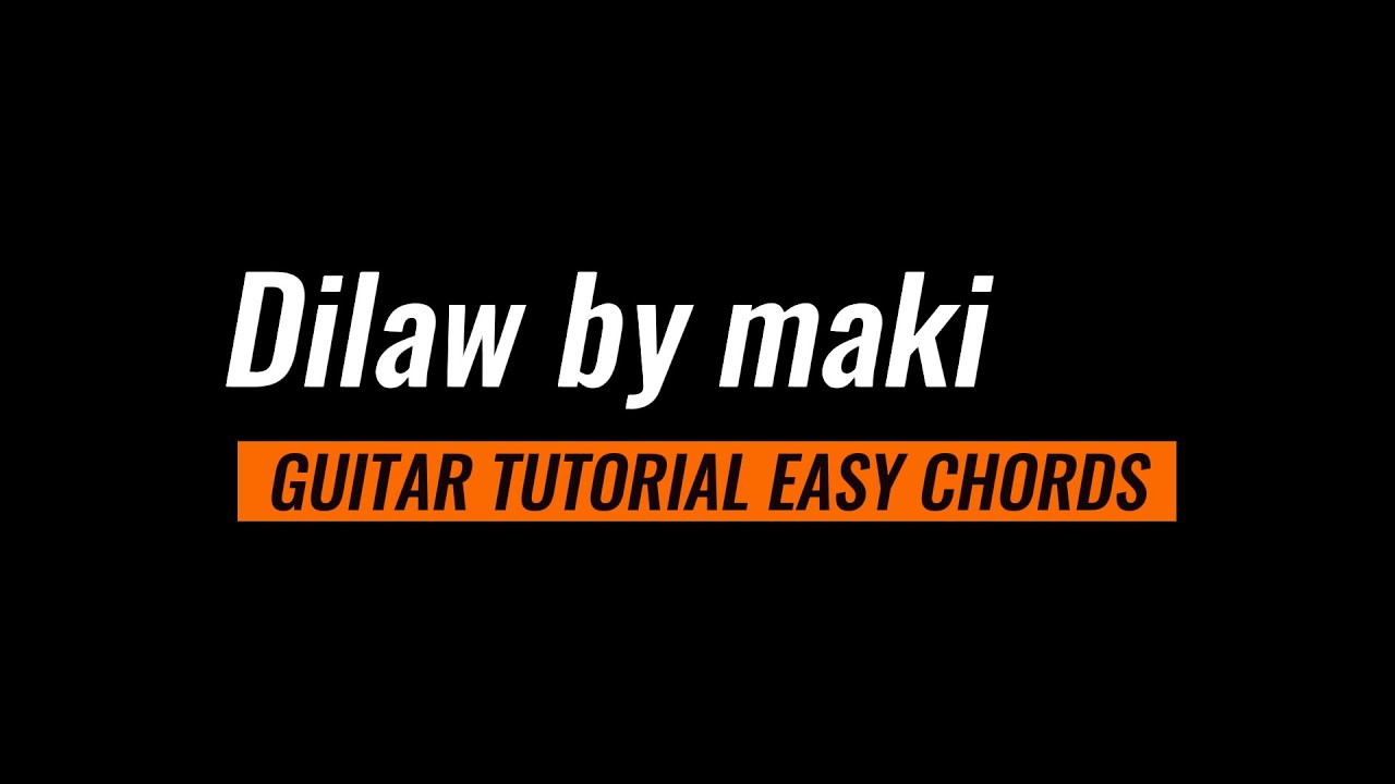 Dilaw by maki guitar tutorial easy chords with lyrics - YouTube