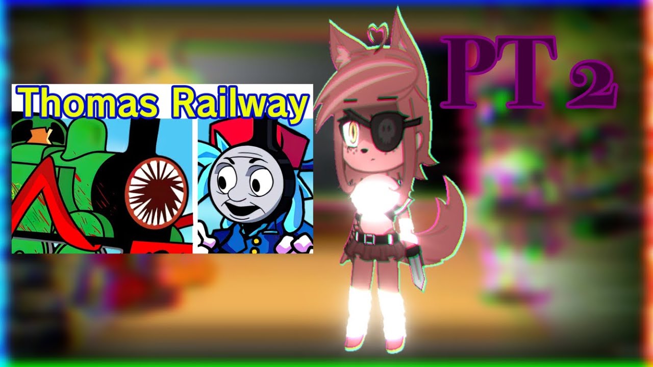 FNC/FNIA 3D react to Thomas’ railway showdown (🇬🇧/🇷🇺/🇧🇷) | Gacha club ...