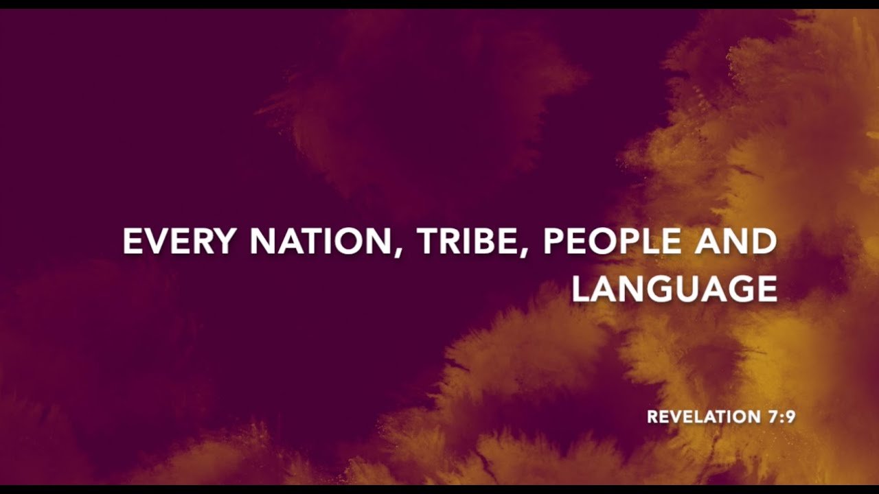 Every nation, tribe, people and language. - YouTube