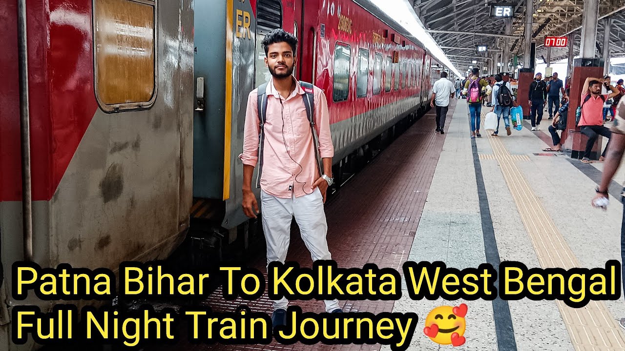 Patna Bihar To Kolkata West Bengal || Full Night Train Journey 🥰 || My ...
