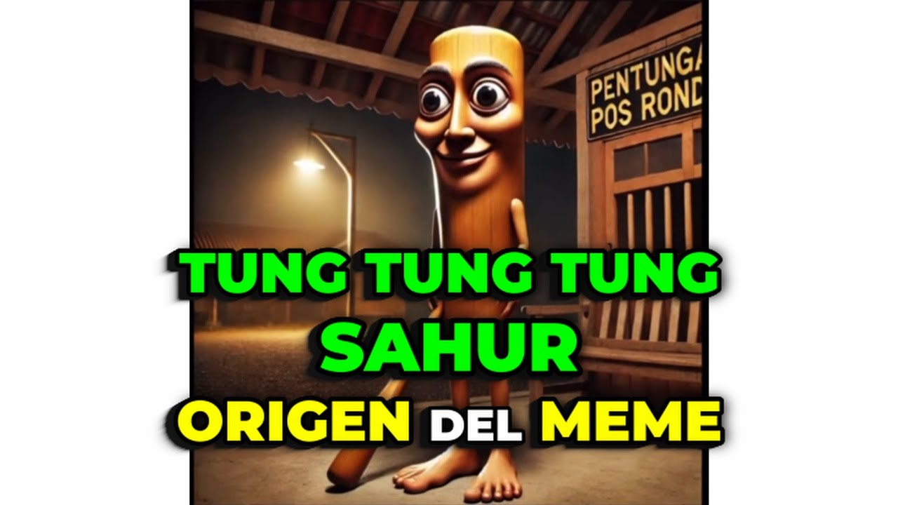 TUNG TUNG TUNG SAHUR ORIGEN del MEME VIRAL relacionado con el BRAINROT ...