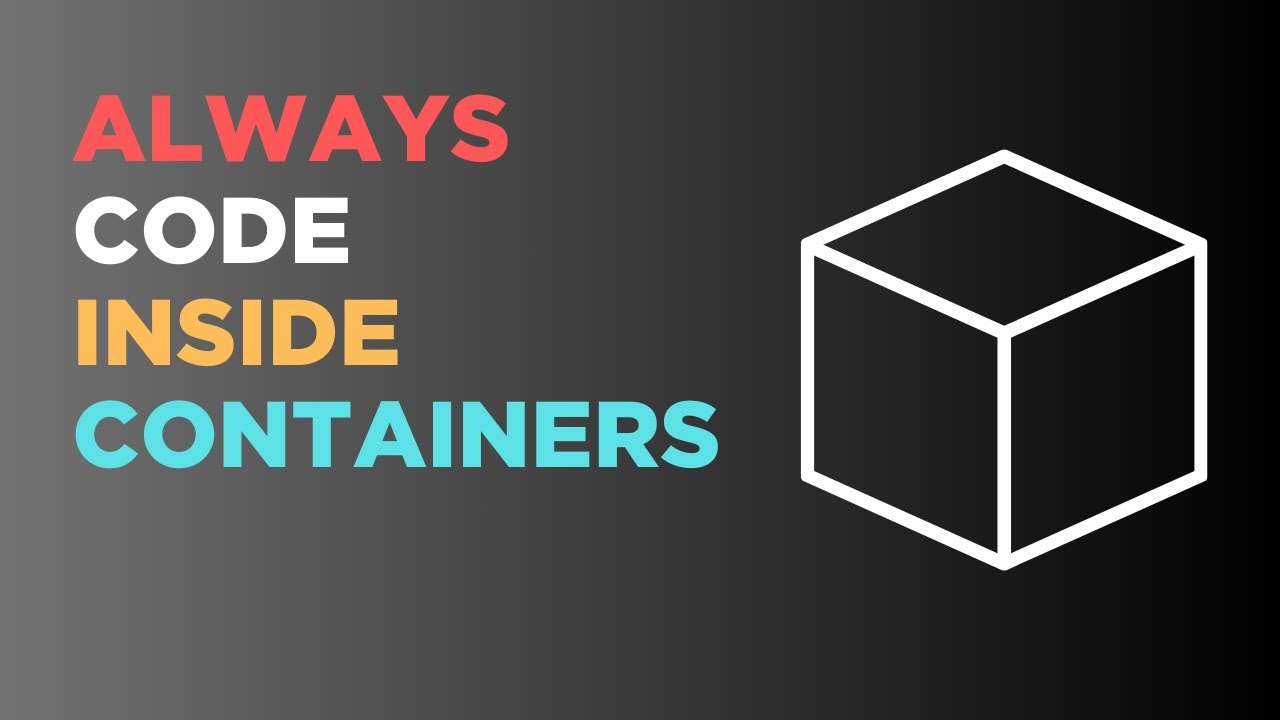 Always code inside containers - YouTube