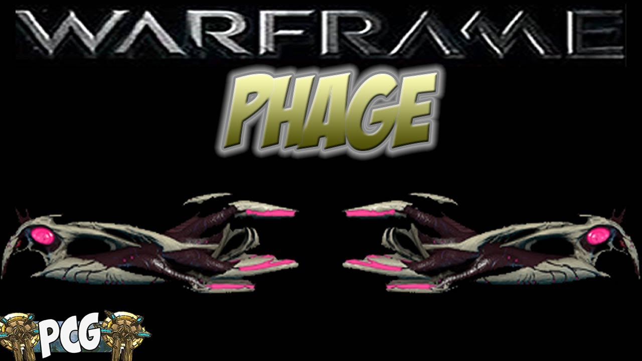 Warframe 12 ♠ Phage - YouTube