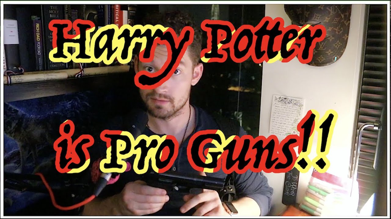 Harry Potter is Pro Guns! - YouTube