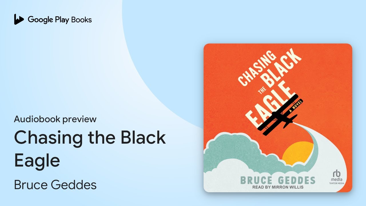 Chasing the Black Eagle by Bruce Geddes · Audiobook preview - YouTube