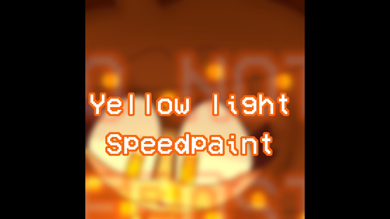 ⭐️💡Yellow Light Speedpaint 💡⭐️ - YouTube