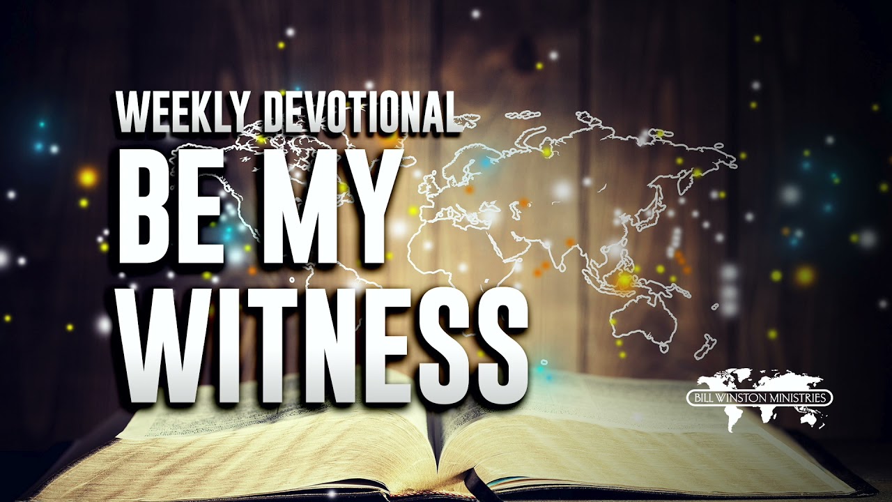 Be My Witness - Weekly Devotional - YouTube