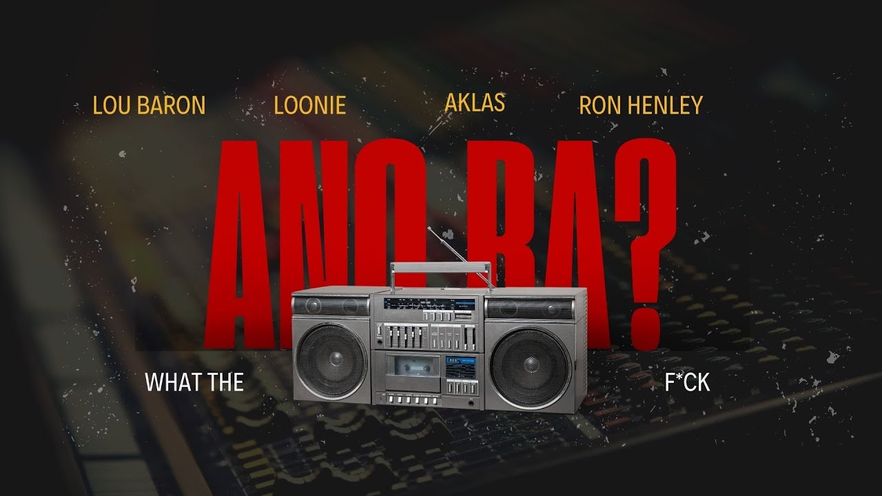 Ron Henley | Loonie | Aklas | Lourdes Duque Baron: Ano Ba? What the F ...