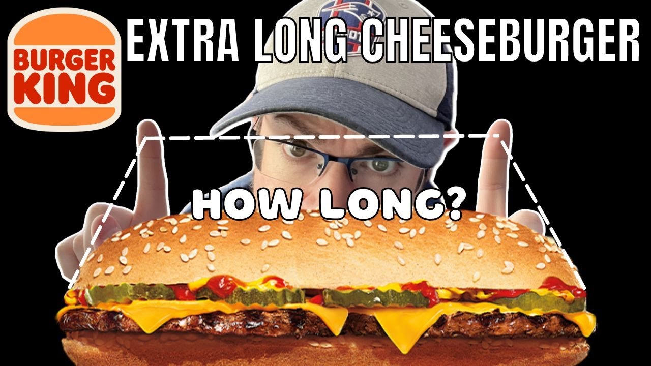 Just how long is Burger King’s “Extra Long” cheeseburger? E213 - YouTube