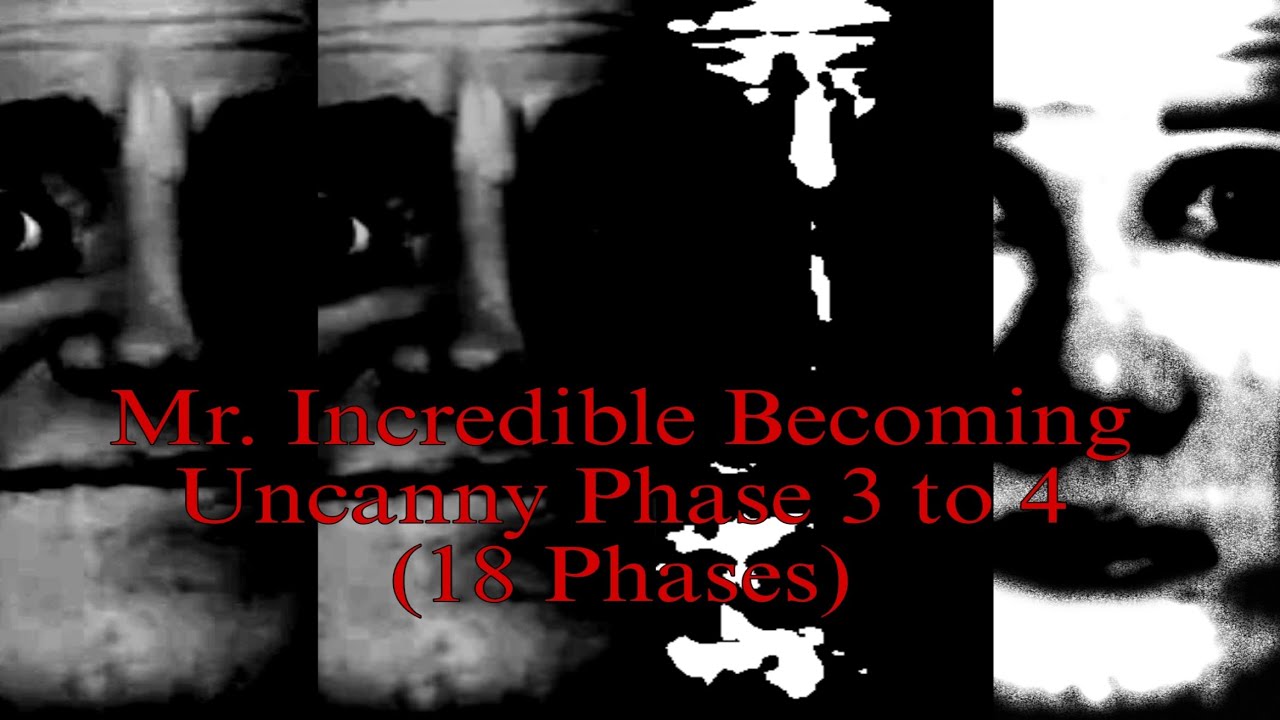 Mr. Incredible Becoming Uncanny (Non-mapping section) Phase 3 to 4 (18 ...