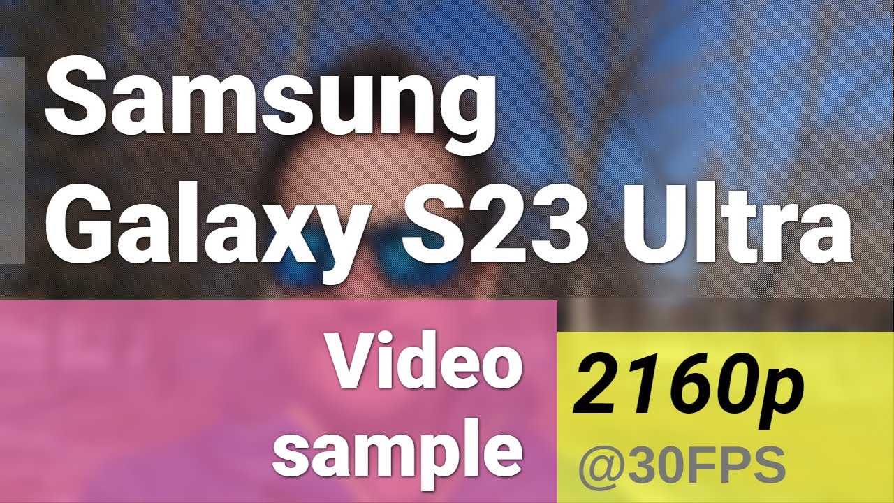 4К 2160p 30fps (selfie camera) - Samsung Galaxy S23 Ultra selfie video ...