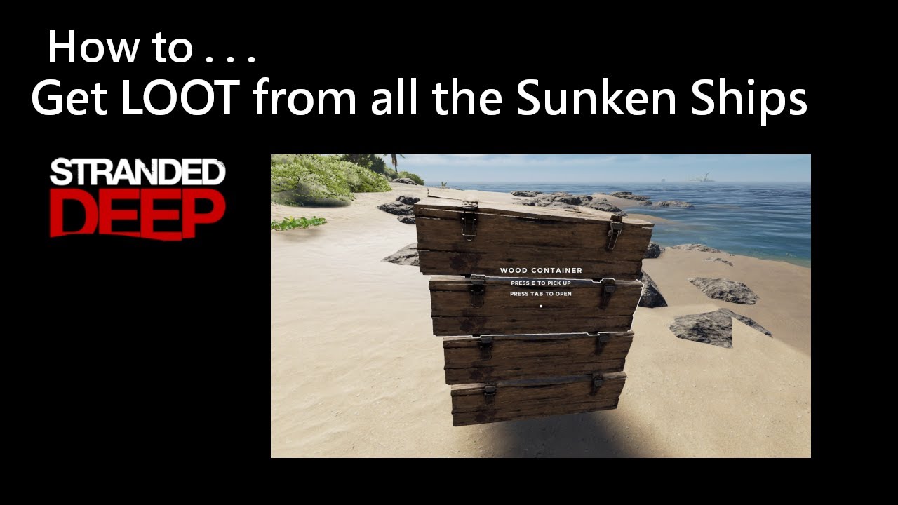 008 Stranded Deep: How to Get LOOT from all the Sunken Ships - YouTube
