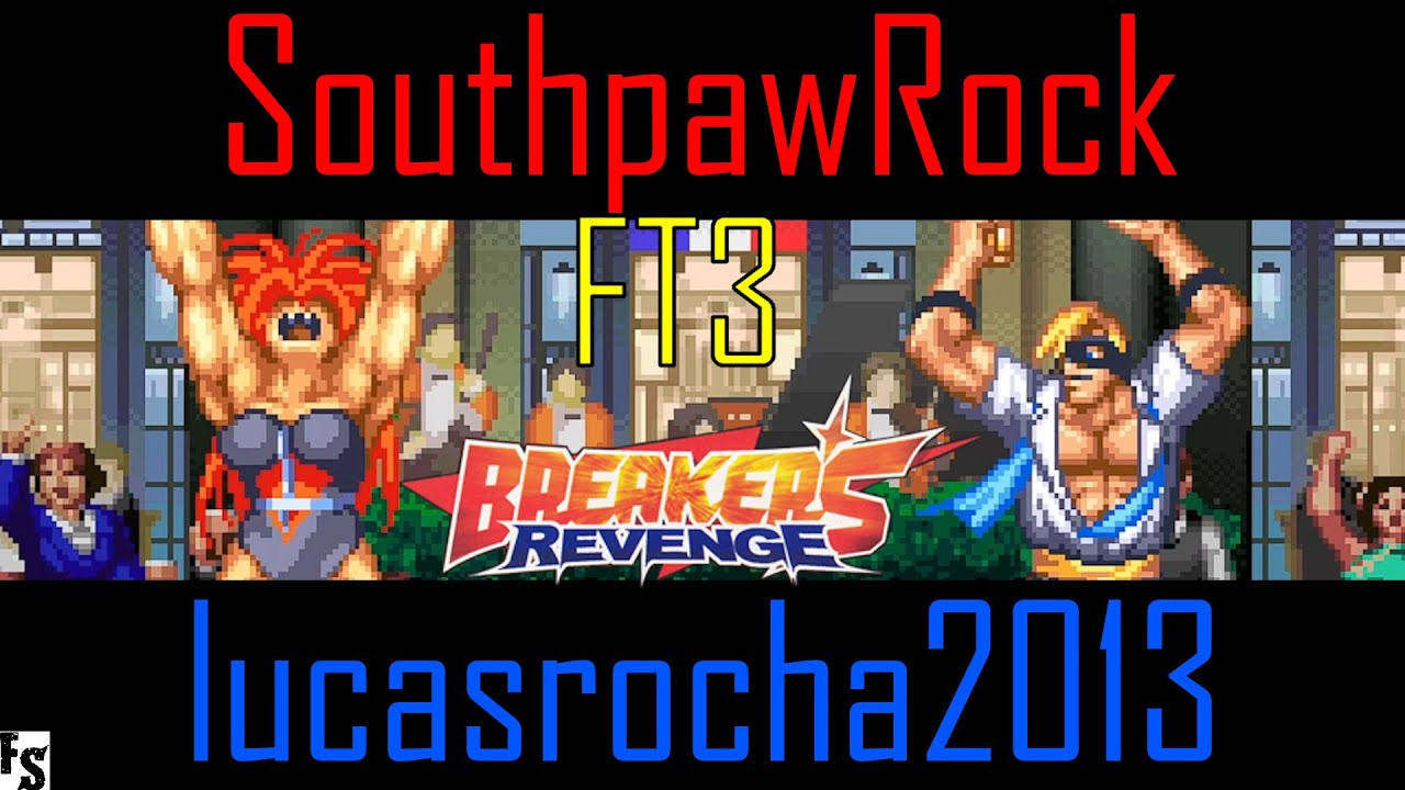 Breakers Revenge - SouthpawRock [Rila] vs lucasrocha2013 [Pielle ...