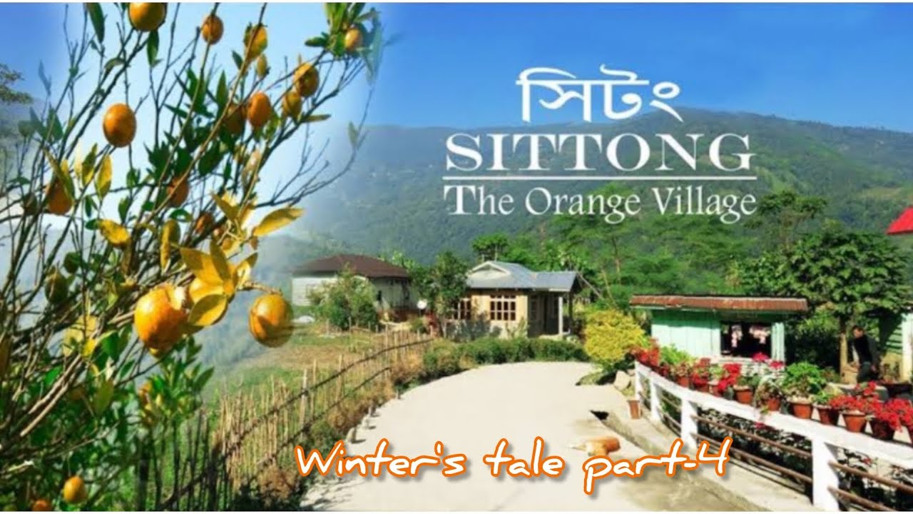 Sittong |Orange village |full Sittong tour |North Bengal offbeat |Gita ...