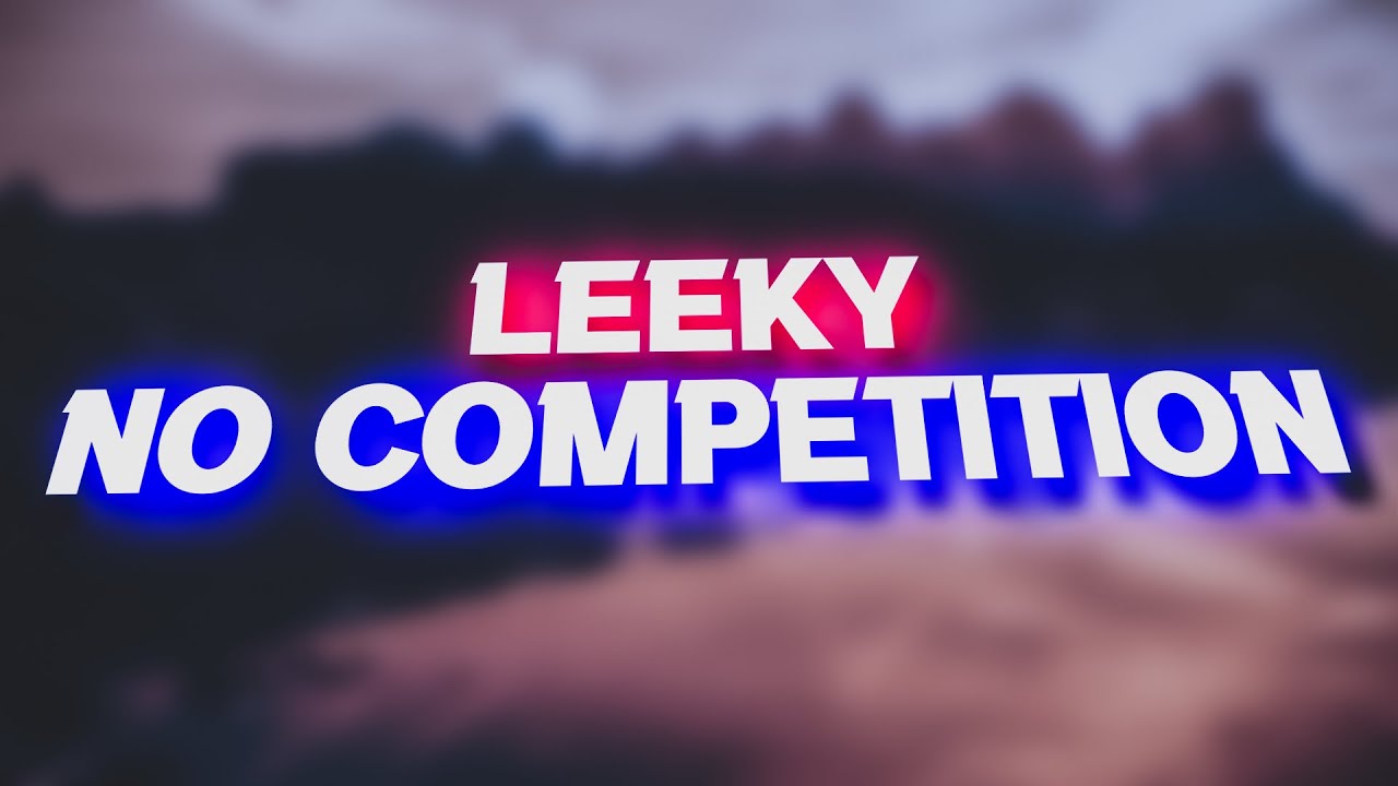 Leeky - No Competition (Lyrics) - YouTube